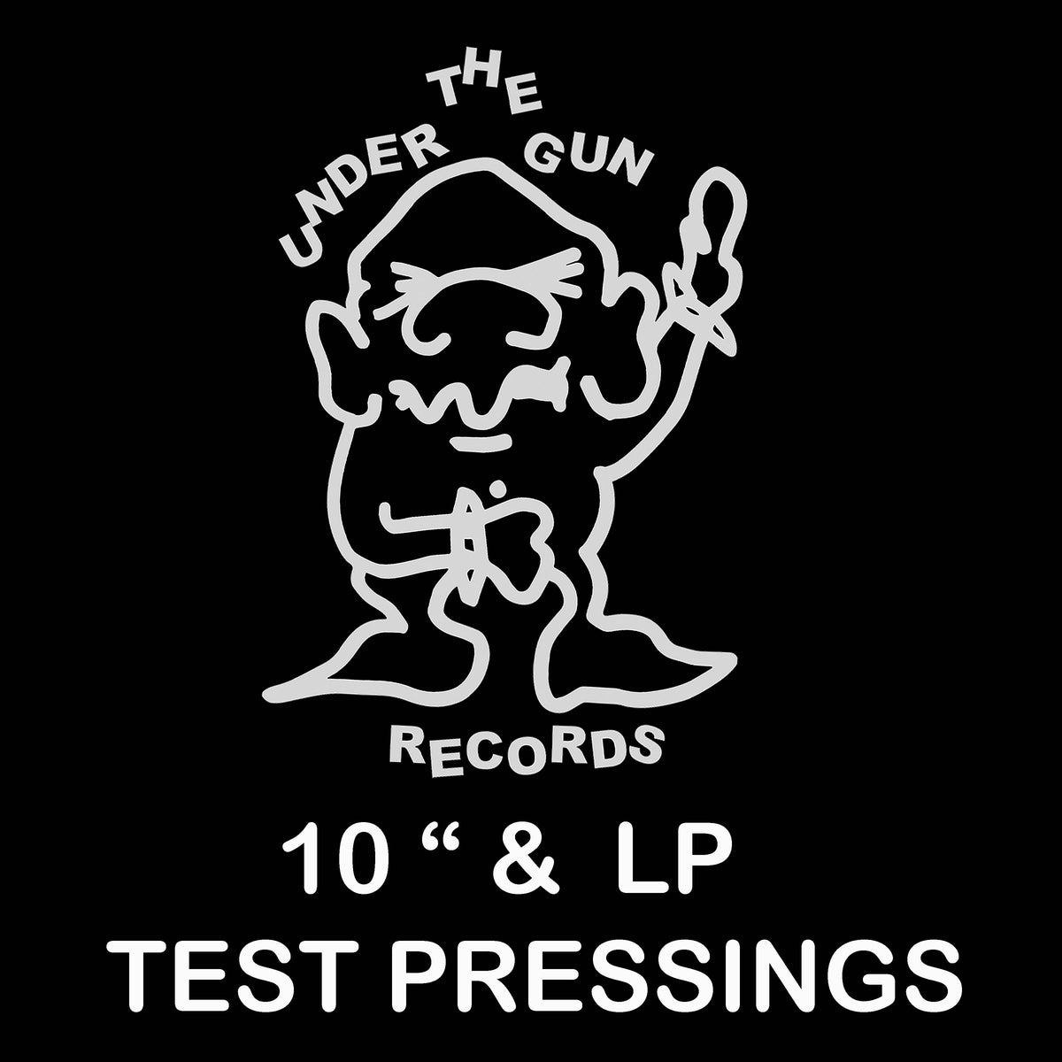 LP Test Pressings – Under The Gun Records